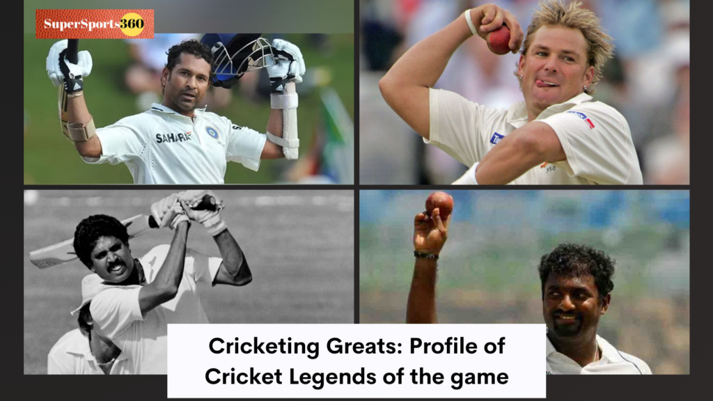 Cricketing Greats: Profile of Cricket Legends of the game