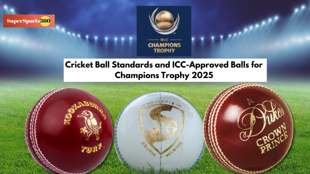 Cricket Ball Types/Standards tand ICC-Approved Balls for Champions ...